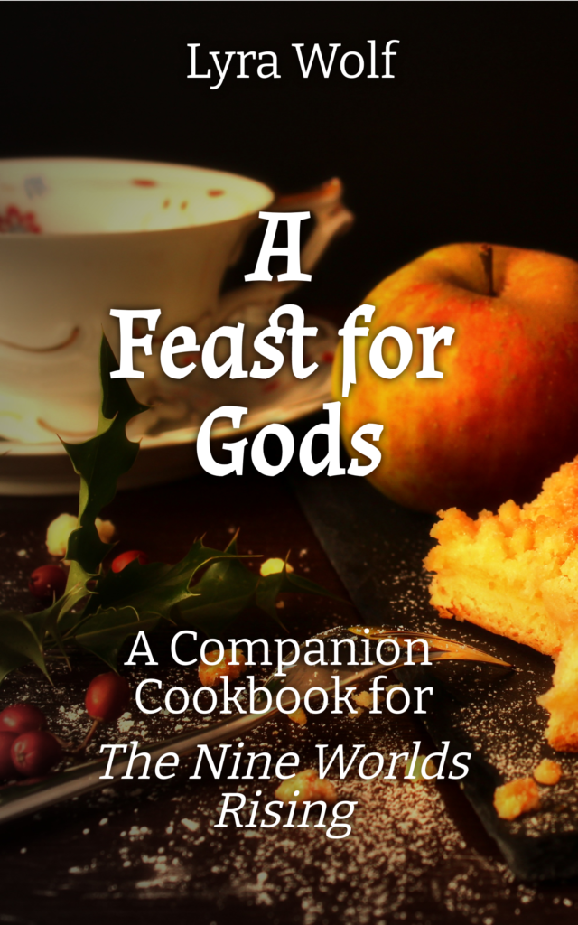 A Feast for Gods: A Companion Cookbook for The Nine Worlds Rising ...
